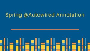 Spring @Autowired (inyección de dependencias) – Programa en Línea