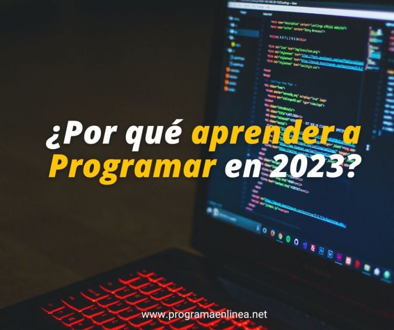 ¿Por qué aprender a Programar en 2023? – Programa en Línea