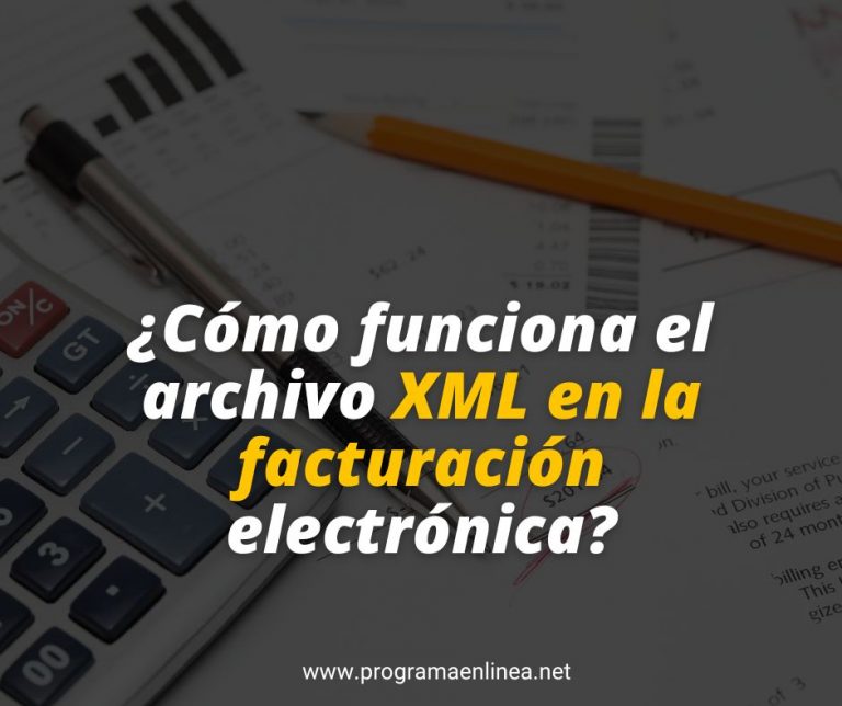 ¿Cómo funciona el archivo XML en la facturación electrónica? – Programa ...