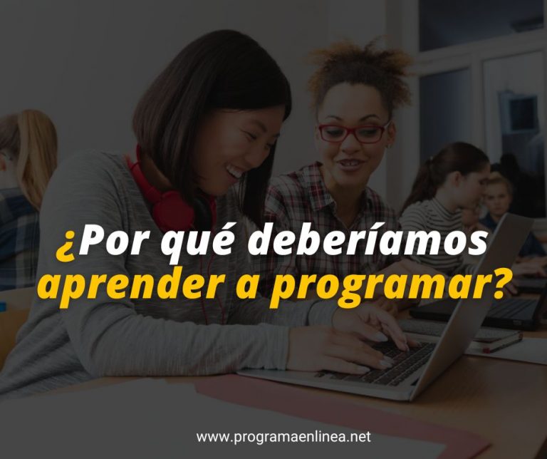 ¿Por qué deberíamos aprender a programar? – Programa en Línea