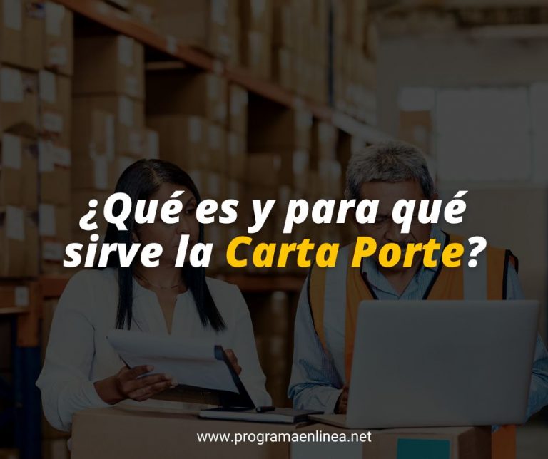 ¿Qué es y para qué sirve la Carta Porte? – Programa en Línea