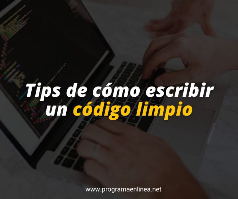 Tips de cómo escribir un código limpio – Programa en Línea