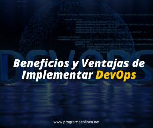 Beneficios y Ventajas de Implementar DevOps – Programa en Línea
