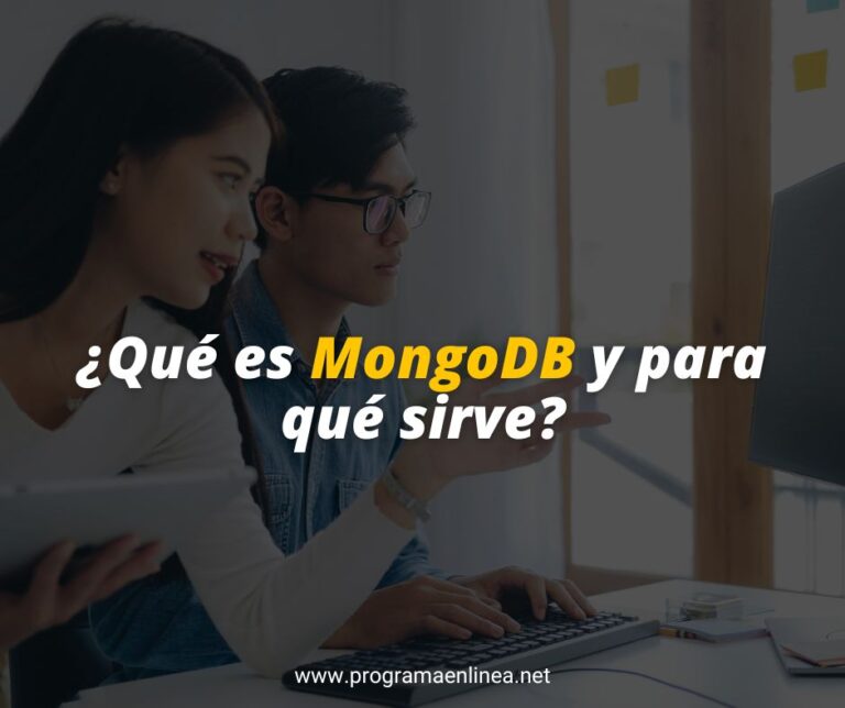 ¿Qué es MongoDB y para qué sirve? – Programa en Línea